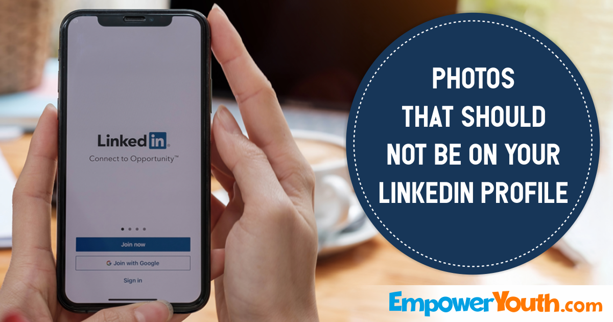 Photos that Should NOT be on Your LinkedIn Profile | Empower Youth