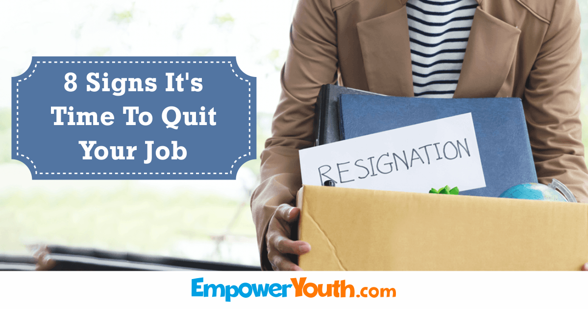 8 Signs It's Time To Quit Your Job | Empower Youth
